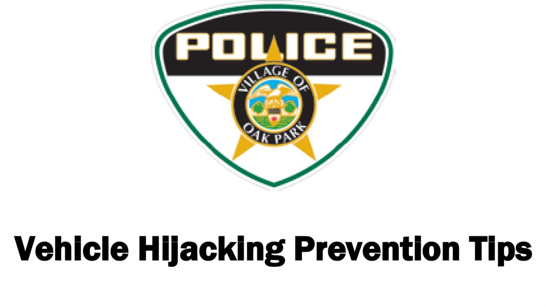 Vehicle Hijacking Prevention Tips | Village of Oak Park